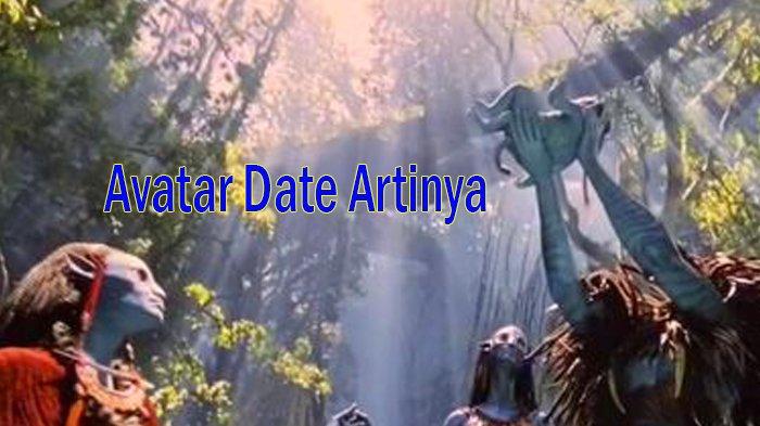 Avatar Date Viral di TikTok, Apa Avatar Date Artinya Bahasa Gaul ...