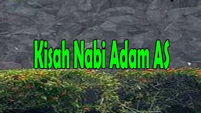 Baca Kisah Nabi Adam Lengkap Jelang Buka Puasa Ramadhan 1444 H ...