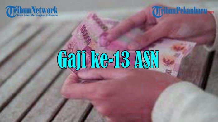 Kapan Gaji ke 13 & THR Tahun 2022 Cair? Cek Besaran Gaji 13 & THR Tahun Ini - Tribunpekanbaru.com