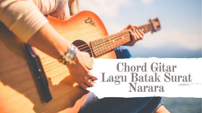 Chord Gitar dan Lirik Lagu Batak Surat Narara - Tribunpekanbaru.com