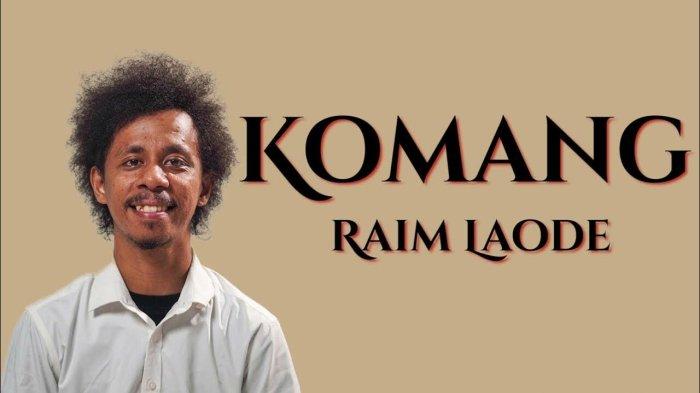 Lirik Lagu Komang Serta Chord Komang Raim Laode - Tribunpekanbaru.com