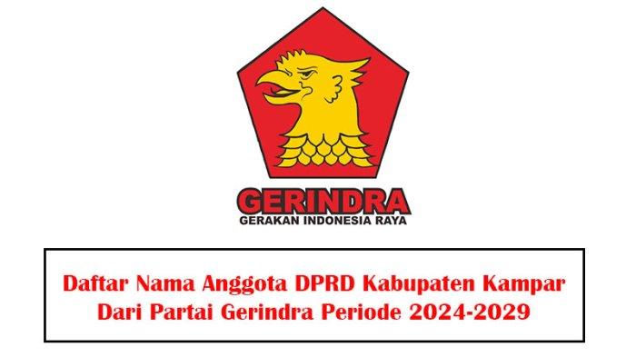 Daftar Nama Anggota DPRD Kabupaten Kampar , Provinsi Riau dari Partai Gerindra Periode 2024-2029 ...