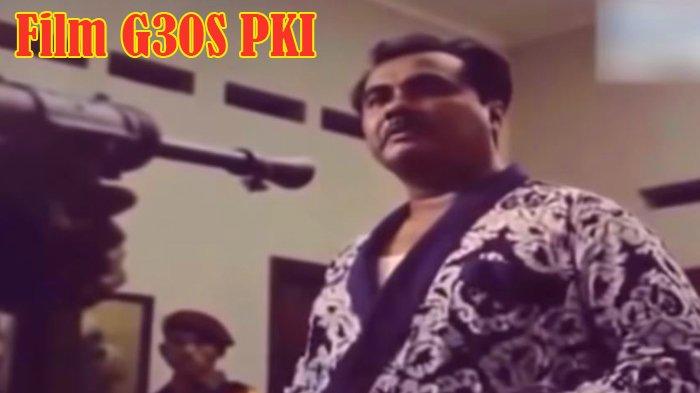 Link Film G30S PKI Full Movie Klik di SINI dan Ini Sinopsis Film G30S ...