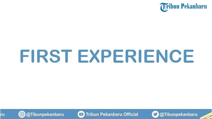 Inilah Arti Kata First Experience dalam Bahasa Gaul, Menyangkut Suatu ...