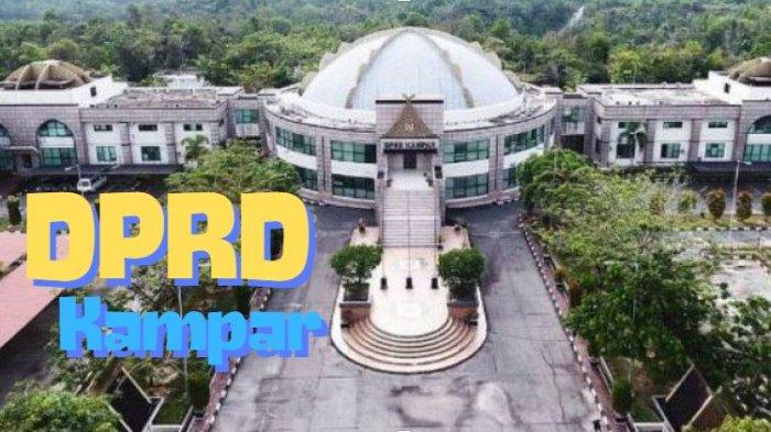 Sah! Ini Daftar 45 Anggota DPRD Kampar Riau 2014-2029 Terpilih, Lengkap dengan Rincian Dapil ...