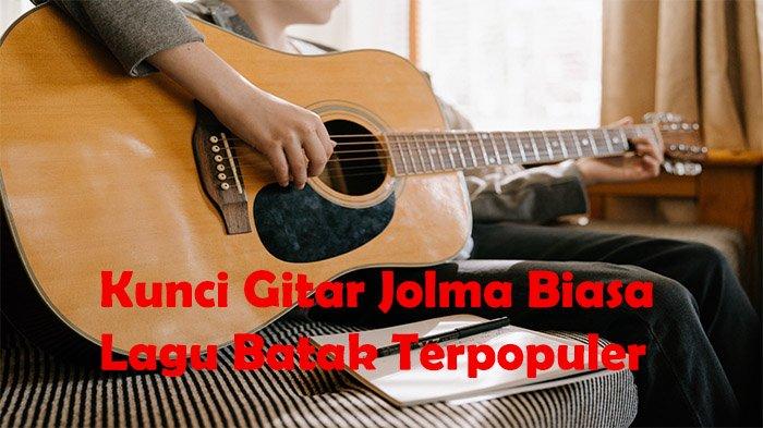Chord dan Lirik Lagu Batak Jolma Biasa, Lagu Batak Terpopuler - Tribunpekanbaru.com