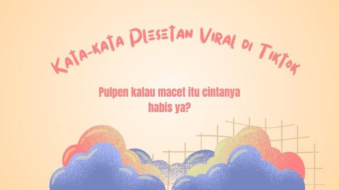 40 Kata Kata Plesetan Viral Dan Jadi Tren Tiktok Dari Yang Nyeleneh Lucu Hingga Bucin 