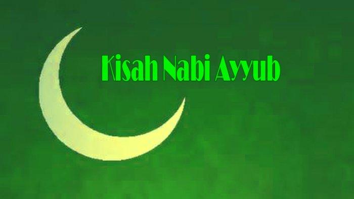 Kisah Nabi Ayyub Singkat dan Lengkap : Kisah Nabi yang Sabar dan Kaya ...