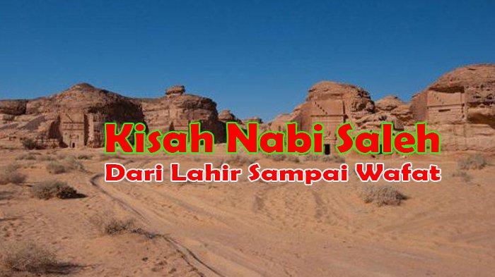 Kisah Nabi Saleh Lengkap dari Lahir Sampai Wafat - Tribunpekanbaru.com