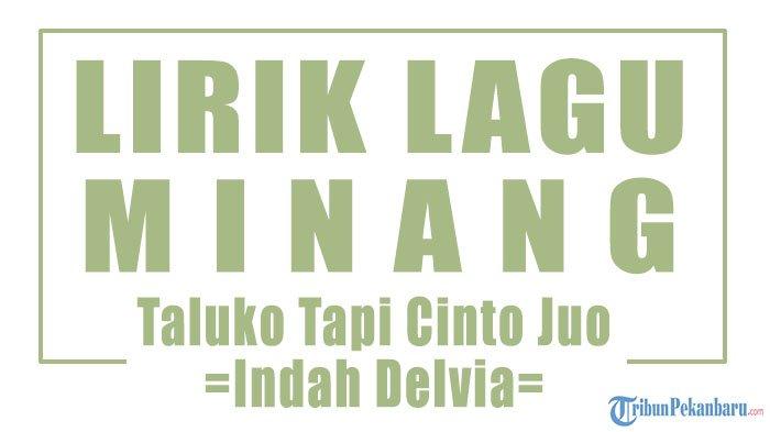 Lirik Lagu Minang Taluko Tapi Cinto Juo - Indah Delvia ...