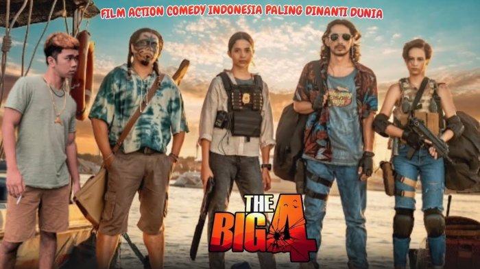 Sinopsis & Jadwal Nonton The Big 4 (2022): Film Indonesia Terbaru Genre Aksi Komedi ...