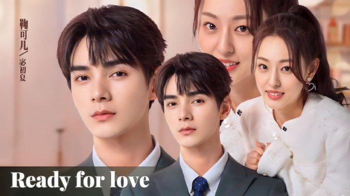 Drama China Romantis, Nonton Ready For Love 2023 - Tribunpekanbaru.com