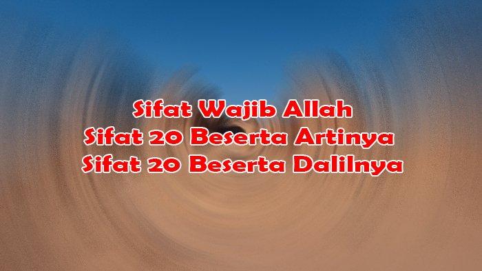 Sifat 20 Beserta Artinya dan Sifat 20 Beserta Dalilnya - Sifat Wajib ...