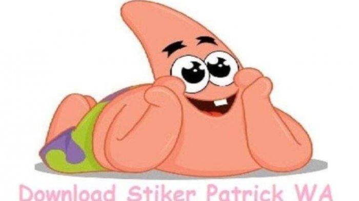 LINK Download Stiker Patrick Viral WA, Unduh Stiker yang Lagi Viral di ...