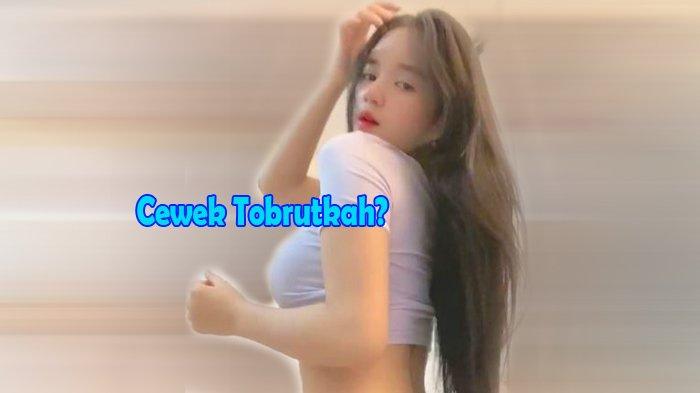Tobrut Artinya Bahasa Gaul Apa dan Cewek Tobrut Viral Artinya Apa? - Tribunpekanbaru.com