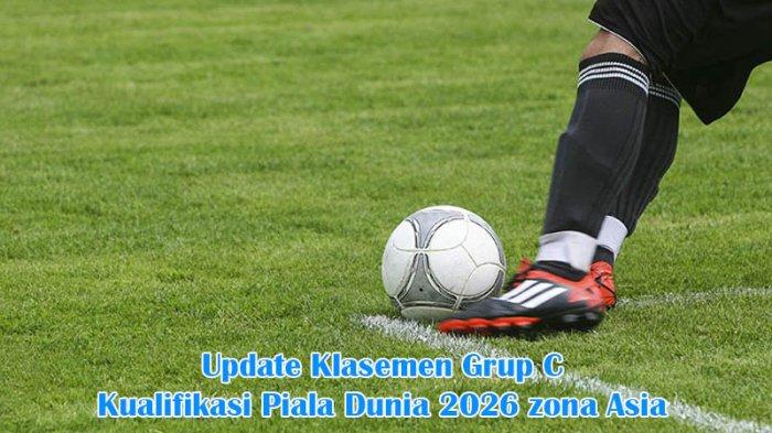UPDATE Klasemen Grup C usai Pertandingan Indonesia vs Arab Saudi dan ...
