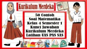 50 Contoh Soal UAS PAS SAS IPAS Kelas 4 Semester 1 Sesuai Buku Kurikulum Merdeka dan Kunci ...