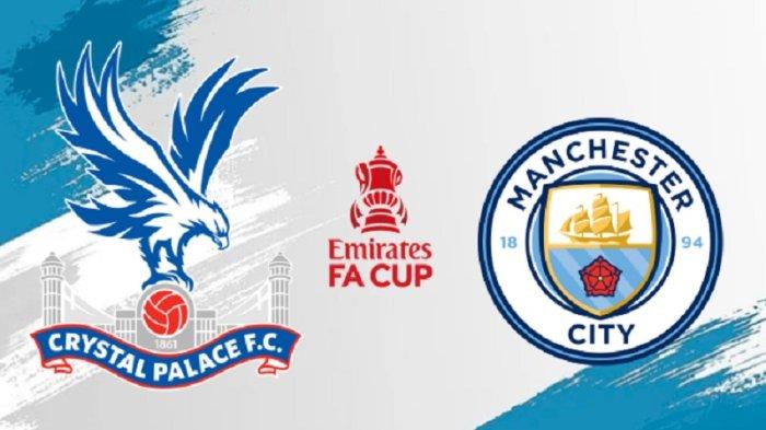 Jadwal Live Streaming Crystal Palace vs Manchester City Final FA Cup 2025, Siapa yang Angkat ...