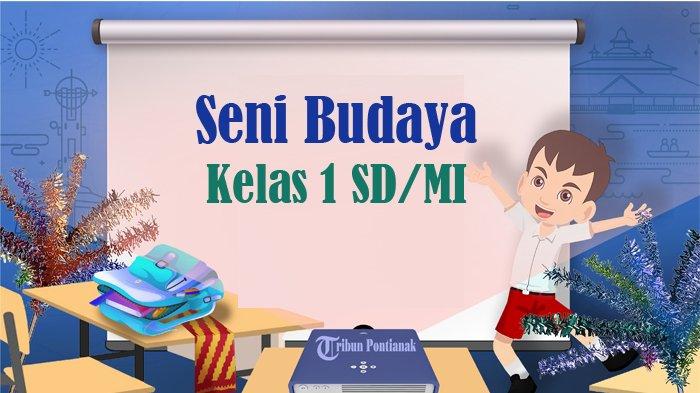 30 SOAL UTS Seni Budaya Kelas 1 SD Semester 2 Kurikulum Merdeka 2025, Jawaban STS PTS Pilihan ...
