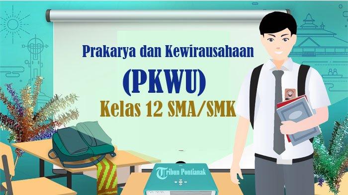 50 SOAL SAS PKWU Kelas 12 SMA Semester 1 Kurikulum Merdeka, Jawaban UAS PAS Pilihan Ganda ...