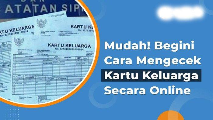 5 Cara Cek KK, Sekarang Bisa Online di Disdukcapil Untuk Mengetahui NKK Telah Terdaftar ...