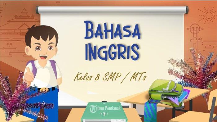 45 Soal Bahasa Inggris Kelas 8 SMP Semester 2 Kurikulum Merdeka Tahun 2025, Jawaban Pilihan ...