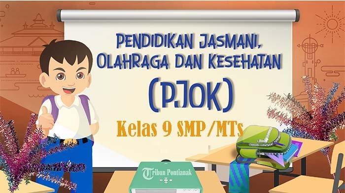 30 SOAL UTS PJOK Kelas 9 SMP Semester 2 Kurikulum Merdeka 2025, Kunci Jawaban STS PTS Pilihan ...