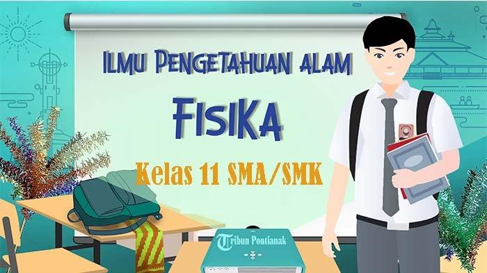 55 SOAL Fisika Kelas 11 SMA SMK Semester 2, Kunci Jawaban Sumatif SAT UAS UKK PAT 2024 ...
