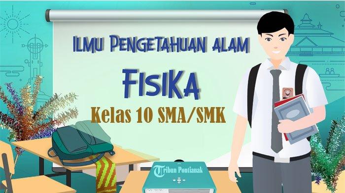 50 Soal Fisika Kelas 10 SMA Semester 2 Kurikulum Merdeka 2025, Kunci Jawaban Pilihan Ganda ...