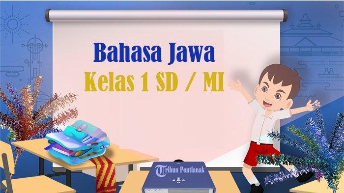 40 SOAL Bahasa Jawa Kelas 1 SD Semester 2 Kurikulum Merdeka, Kunci Jawaban PAS UAS PAT 2025 ...