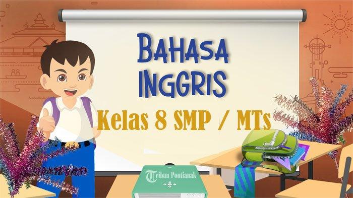 45 Soal Bahasa Inggris Kelas 8 SMP Semester 2 Kurikulum Merdeka 2025, Kunci Jawaban Pilihan ...