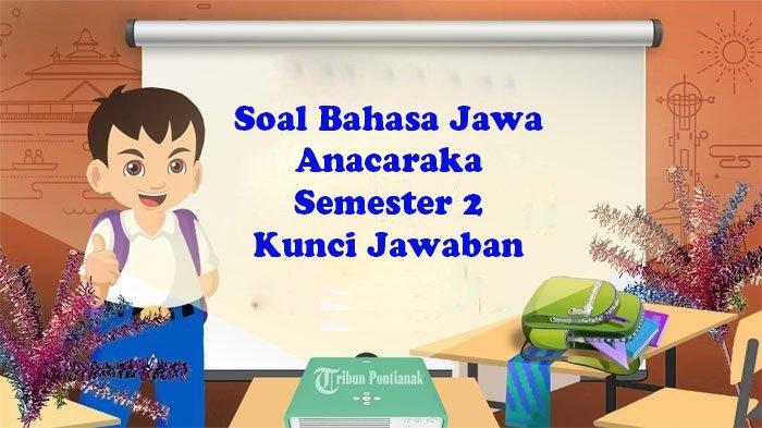 MATERI Soal Bahas Jawa Kelas 4 SD dan Kunci Jawaban, Tentang Aksara ...