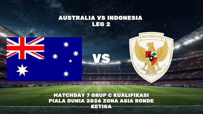 Jadwal Timnas Indonesia vs Australia Leg 2 Kualifikasi Piala Dunia 2026 ...