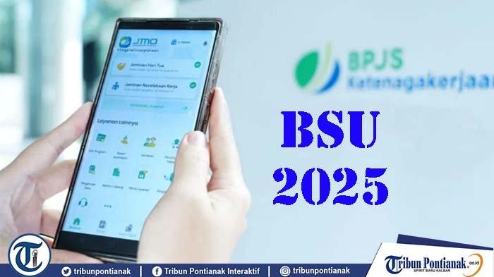 BSU 2025 Belum Cair? Syarat dan Cara Daftar Ulang Pekerja yang Lolos Verifikasi BPJS ...