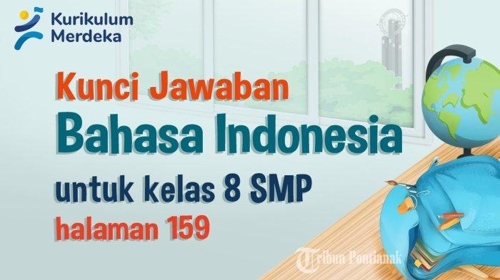 Kunci Jawaban dan Soal Bahasa Indonesia Kelas 8 SMP Halaman 159 Kurikulum Merdeka ...