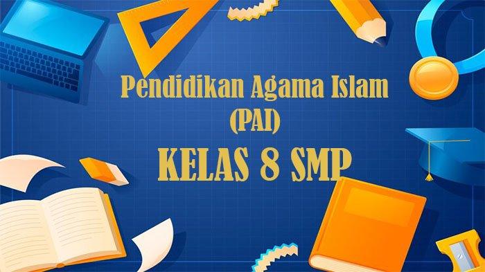 50 Soal Agama Islam Kelas 8 SMP Semester 2 Kurikulum Merdeka Tahun 2025, Jawaban PAI Pilihan ...