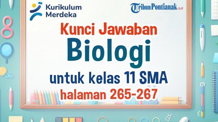 Soal Biologi Kelas 11 SMA Halaman 265-267 dan Kunci Jawaban , Kurikulum Merdeka ...