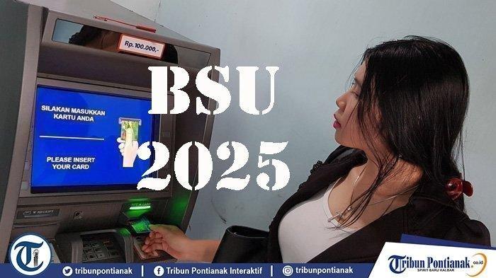 CEK Rekening! BSU 2025 Sudah Cair, Batas Terakhir Ditransfer Paling Lambat 14 Juli 2025 ...