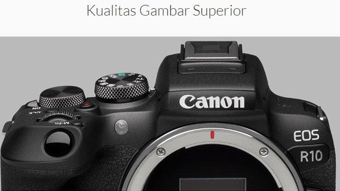 Fitur yang Nyaman Canon EOS R10 - Tribunpontianak.co.id