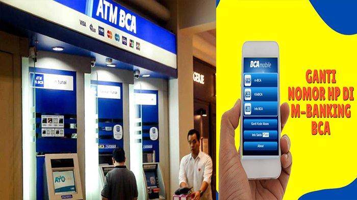 Cara Ganti Nomor HP M-Banking BCA, Lengkap Dengan Cara Registrasi Nomor Baru Lewat ATM ...