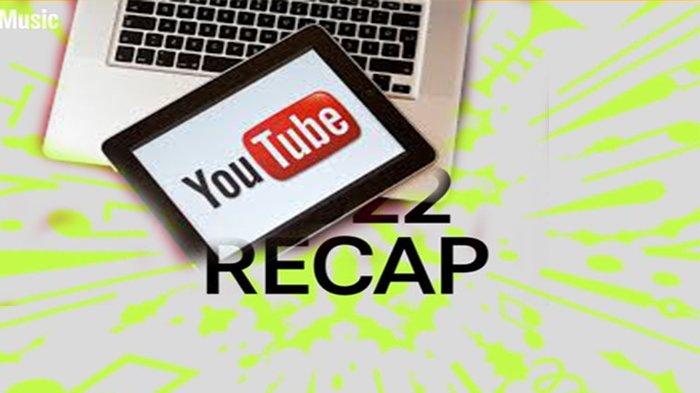 Cara Bikin YouTube Recap, Lengkap Daftar Musik yang Sering Diputar ...