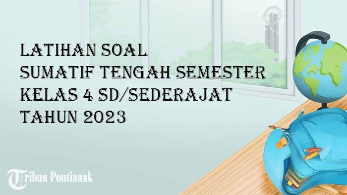 Contoh Latihan Soal Sumatif Tengah Semester Bahasa Indonesia Kelas 4 SD/MI PTS Ganjil Tahun 2023 ...