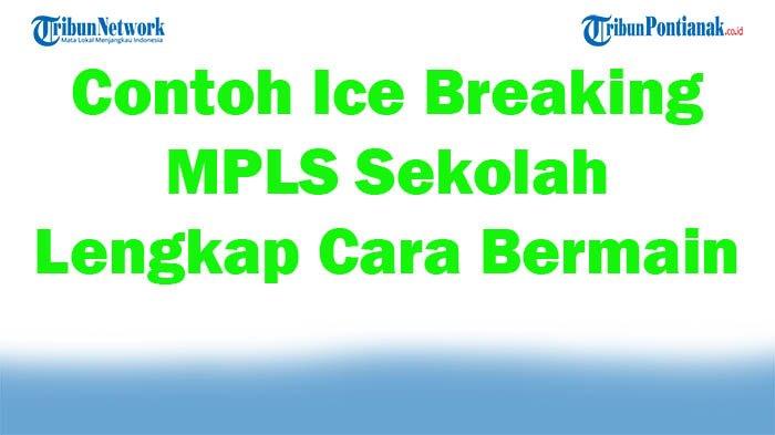 Contoh Ice Breaking MPLS Sekolah Lengkap Cara Bermain, Sambung Kata dan ...