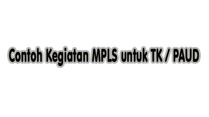 Contoh Kegiatan MPLS untuk TK / PAUD, Masa Pengenalan Siswa Didik Baru ...