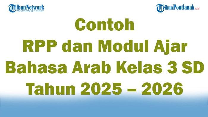 Contoh RPP dan Modul Ajar Bahasa Arab Kelas 3 SD Tahun Ajaran 2025 – 2026 Semester 1 ...