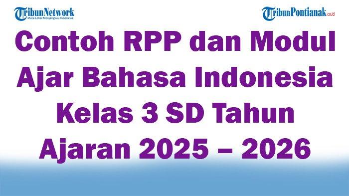 Contoh RPP dan Modul Ajar Bahasa Indonesia Kelas 3 SD Tahun Ajaran 2025 ...