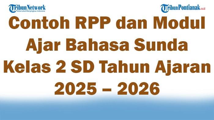 Contoh RPP dan Modul Ajar Bahasa Sunda Kelas 2 SD Tahun Ajaran 2025 – 2026 Semester 1 ...