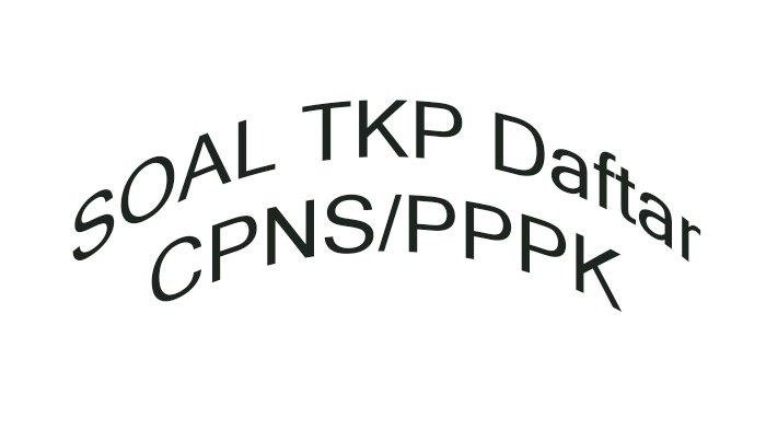 Contoh Soal dan Kunci Jawaban Tes Karakteristik Pribadi (TKP) Daftar ...