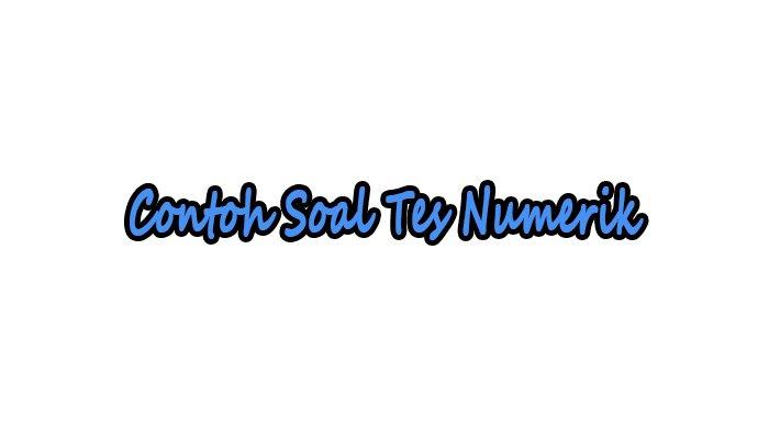 Contoh Soal Psikotes Numerik Lengkap Kunci Jawaban dan Pembahasan ...
