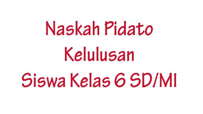 Contoh Teks Pidato Singkat Kelulusan Siswa Kelas 6 Tahun 2024 - Tribunpontianak.co.id
